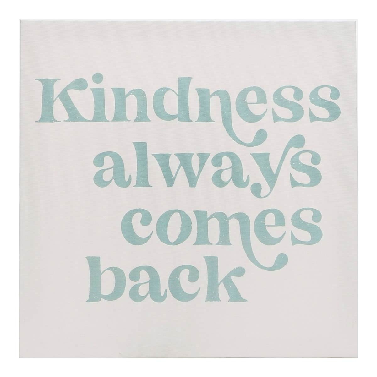 Kindness Always Comes Back Canvas Wall Sign, 12" | At Home