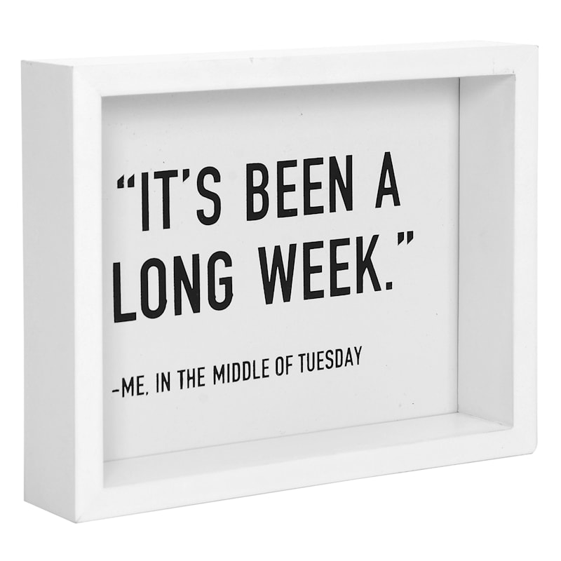 It's Been a Long Week Block Sign, 7x9