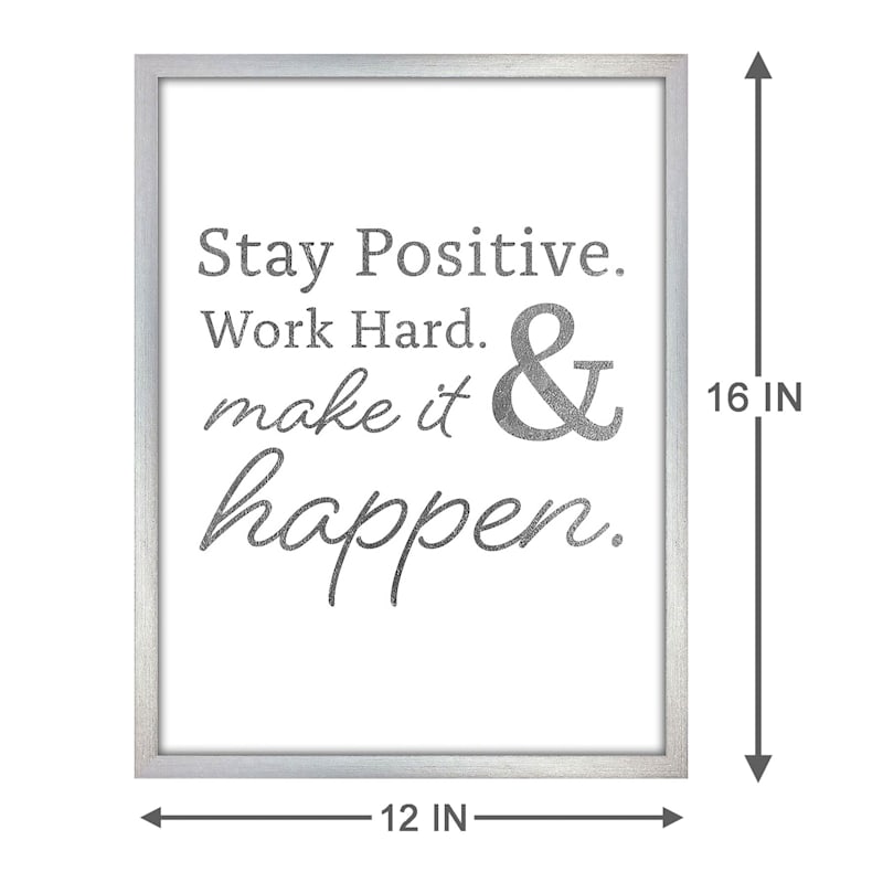 Framed Stay Positive, Work Hard & Make It Happen Wall Sign, 12x16
