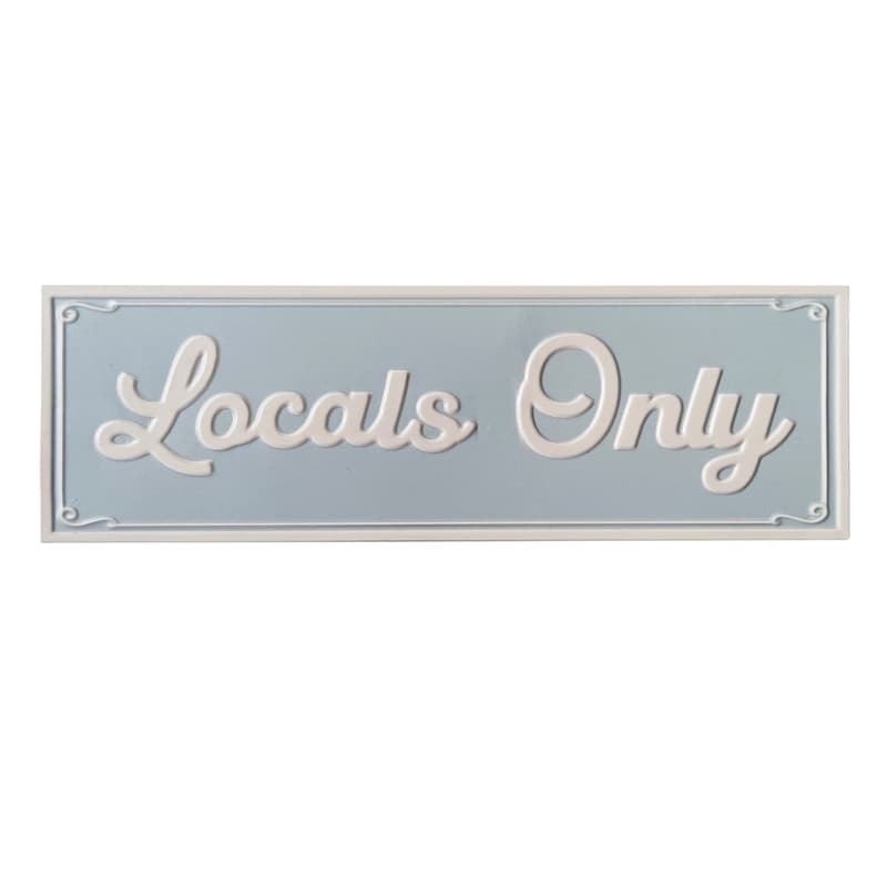 Honeybloom Blue Locals only Wall Sign, 21x7